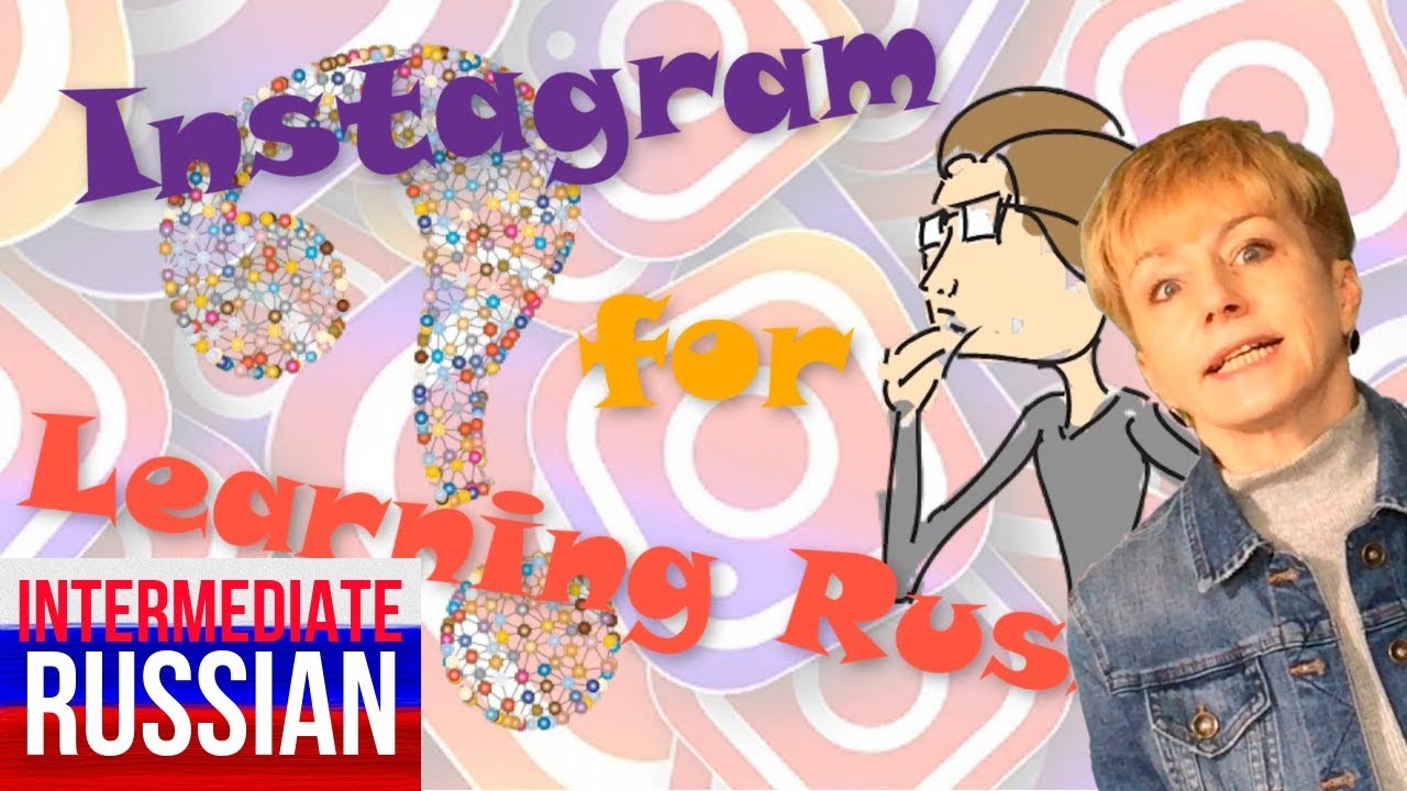 How Instagram Can Help You Learn Russian - Russian From Russia